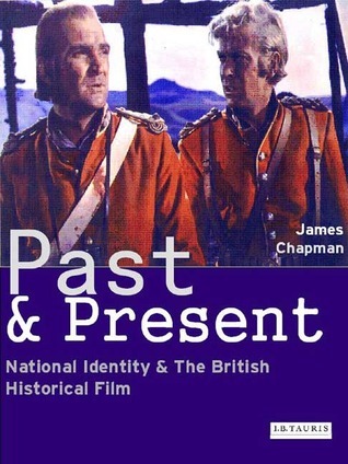 Past and Present: National Identity and the British Historical Film by ...