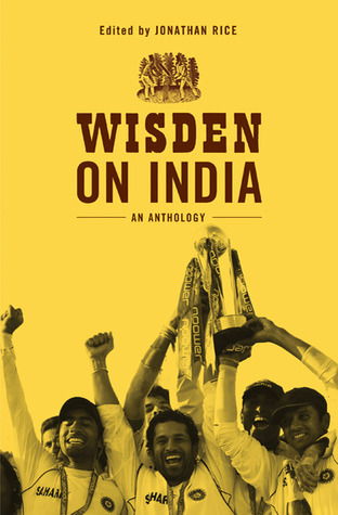 Wisden on India: An anthology by Jonathan Rice | Goodreads