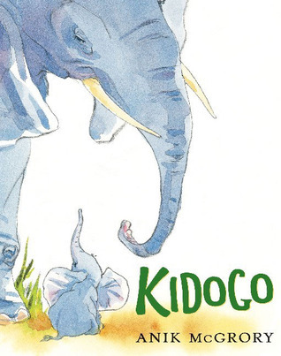 Kidogo by Anik McGrory | Goodreads
