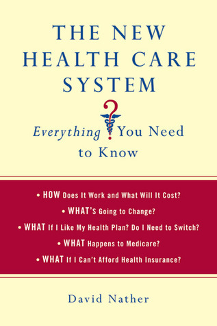 The New Health Care System: Everything You Need to Know by David Nather ...