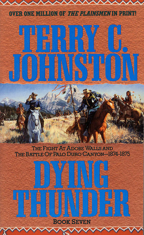 Dying Thunder by Terry C. Johnston | Goodreads