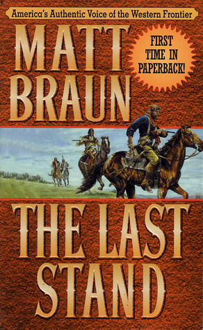 The Last Stand by Matt Braun | Goodreads