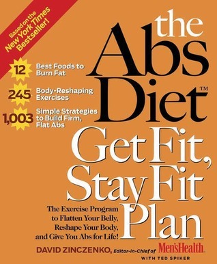 The Abs Diet Get Fit, Stay Fit Plan by David Zinczenko | Goodreads