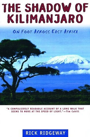 The Shadow of Kilimanjaro by Rick Ridgeway | Goodreads