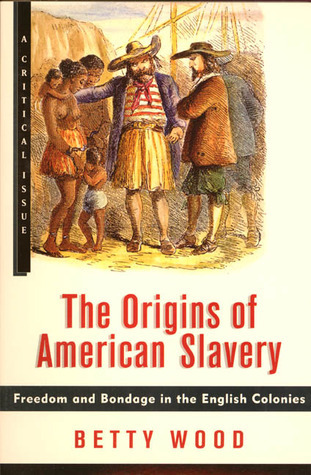 The Origins of American Slavery: Freedom and Bondage in the English ...