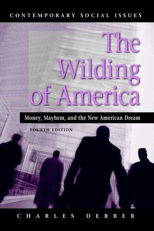The Wilding of America: Money, Mayhem, and the New American Dream by ...