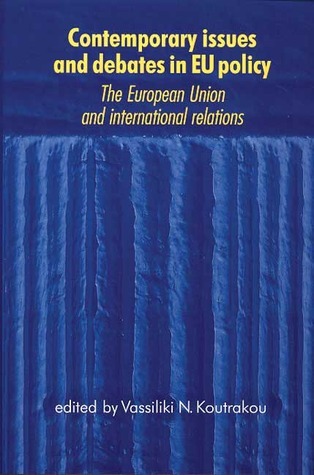 Contemporary issues and debates in EU policy: The European Union and ...