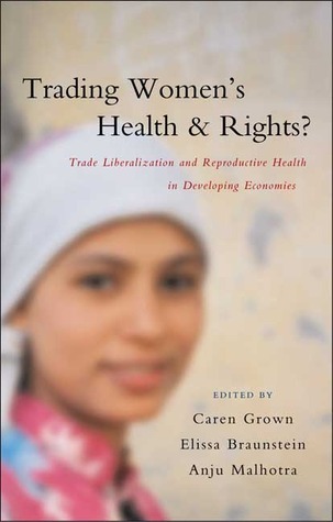 Trading Women's Health and Rights: Trade Liberalization and ...