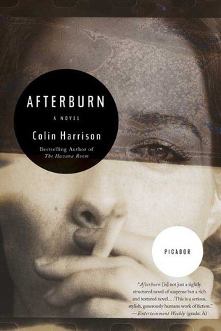 Afterburn by Colin Harrison | Goodreads