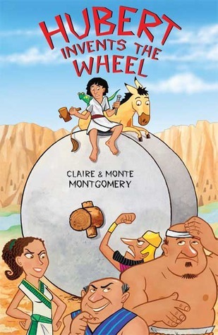 Hubert Invents the Wheel by Monte Montgomery | Goodreads