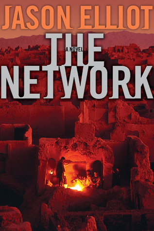 The Network by Jason Elliot | Goodreads