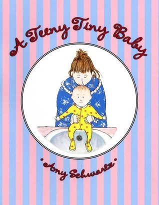 A Teeny Tiny Baby by Amy Schwartz | Goodreads