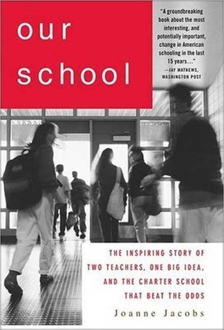 Our School: The Inspiring Story of Two Teachers, One Big Idea, and the ...