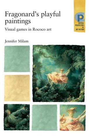 Fragonard's Playful Paintings: Visual Games in Rococo Art by Jennifer ...