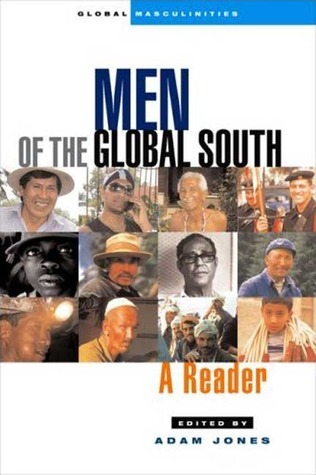 Men of the Global South: A Reader by Adam Jones | Goodreads