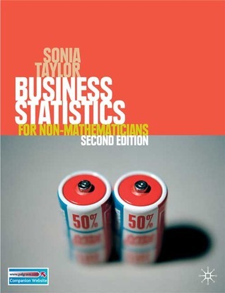 Business Statistics: for Non-Mathematicians by Sonia Taylor | Goodreads