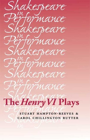 The Henry VI plays by Stuart Hampton-Reeves | Goodreads