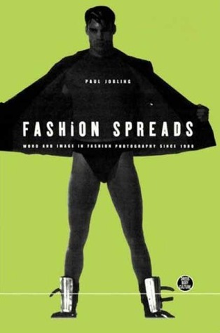 Fashion Spreads: Word and Image in Fashion Photography since 1980 by ...
