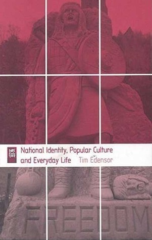 National Identity, Popular Culture and Everyday Life by Tim Edensor ...