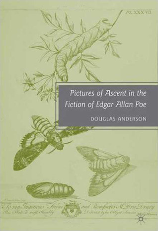 Pictures of Ascent in the Fiction of Edgar Allan Poe by Douglas ...