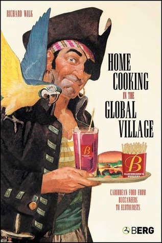 Home Cooking in the Global Village: Caribbean Food from Buccaneers to ...