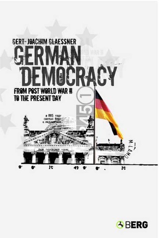 German Democracy: From Post-World War II to the Present Day by Gert ...