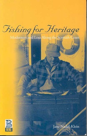 Fishing for Heritage: Modernity and Loss along the Scottish Coast by ...