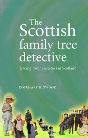The Scottish Family Tree Detective: Tracing Your Ancestors in Scotland ...