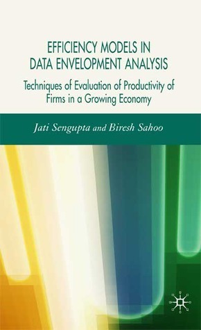 Efficiency Models in Data Envelopment Analysis: Techniques of Evaluation of Productivity of ...