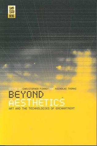 Beyond Aesthetics: Art and the Technologies of Enchantment by ...