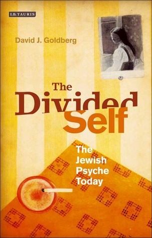 The Divided Self: Israel and the Jewish Psyche Today by David J ...