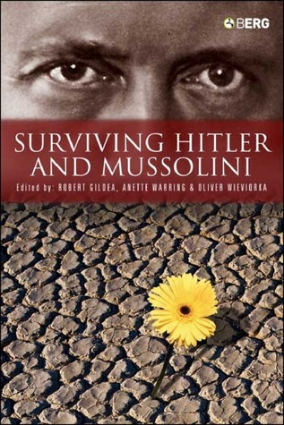 Surviving Hitler and Mussolini: Daily Life in Occupied Europe by Robert ...
