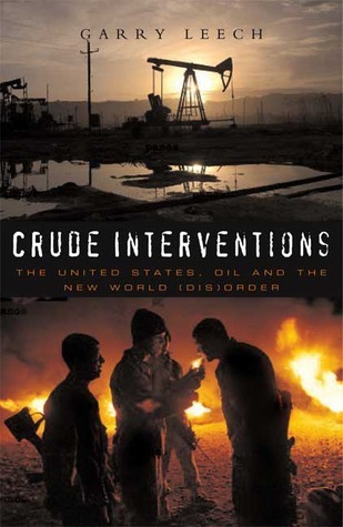 Crude Interventions: The United States, Oil and the New World (Dis ...