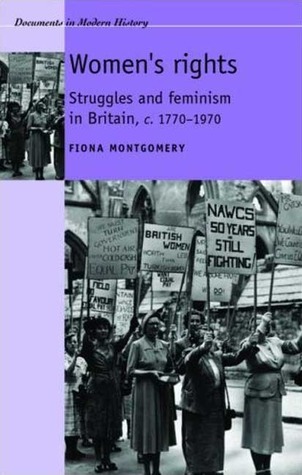Women's Rights-Struggle and feminism in Britain c. 1770-1970 by Fiona ...