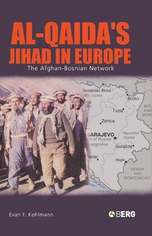 Al-Qaida's Jihad in Europe: The Afghan-Bosnian Network by Evan F ...
