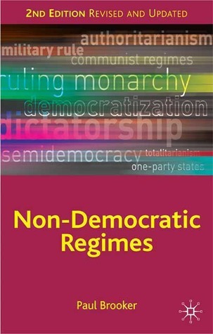 Non-Democratic Regimes by Paul Brooker | Goodreads
