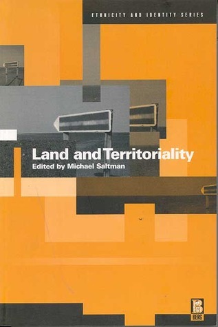 Land and Territoriality (Ethnicity and Identity) by Michael Saltman ...