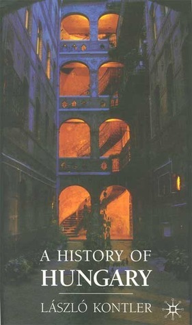 A History of Hungary: Millennium in Central Europe by Laszlo Kontler ...