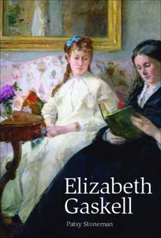 Elizabeth Gaskell by Patsy Stoneman | Goodreads