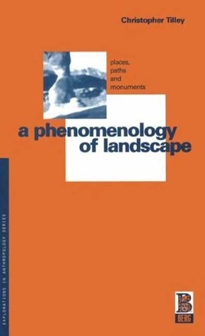 A Phenomenology Of Landscape Places Paths And Monuments By