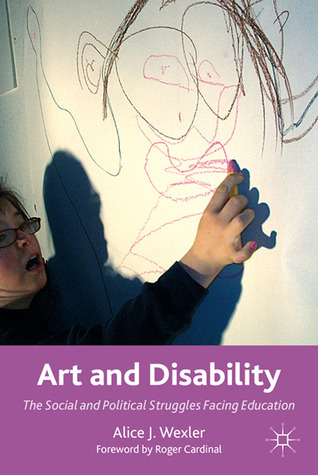 Art and Disability: The Social and Political Struggles Facing Education ...
