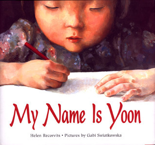 My Name Is Yoon by Helen Recorvits | Goodreads