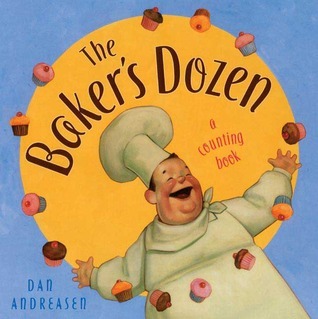 The Baker's Dozen: A Counting Book by Dan Andreasen | Goodreads