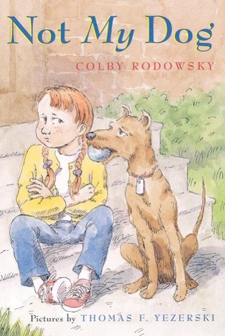 Not My Dog by Colby Rodowsky | Goodreads