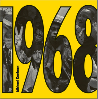 1968 (New York Times) by Michael T. Kaufman | Goodreads