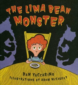 The Lima Bean Monster by Dan Yaccarino | Goodreads