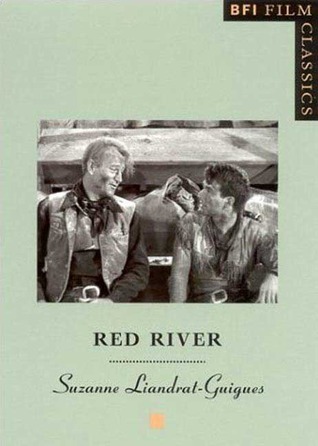 Red River (BFI Film Classics) by Suzanne Liandrat-Guigues | Goodreads
