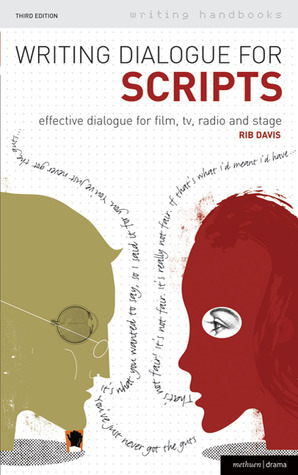 Writing Dialogue for Scripts: Effective Dialogue for Film, TV, Radio ...