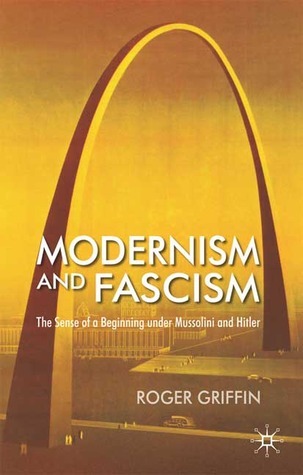 Modernism and Fascism: The Sense of a Beginning under Mussolini and ...