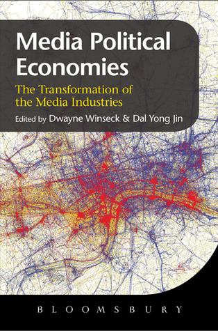 The Political Economies of Media: The Transformation of the Global ...